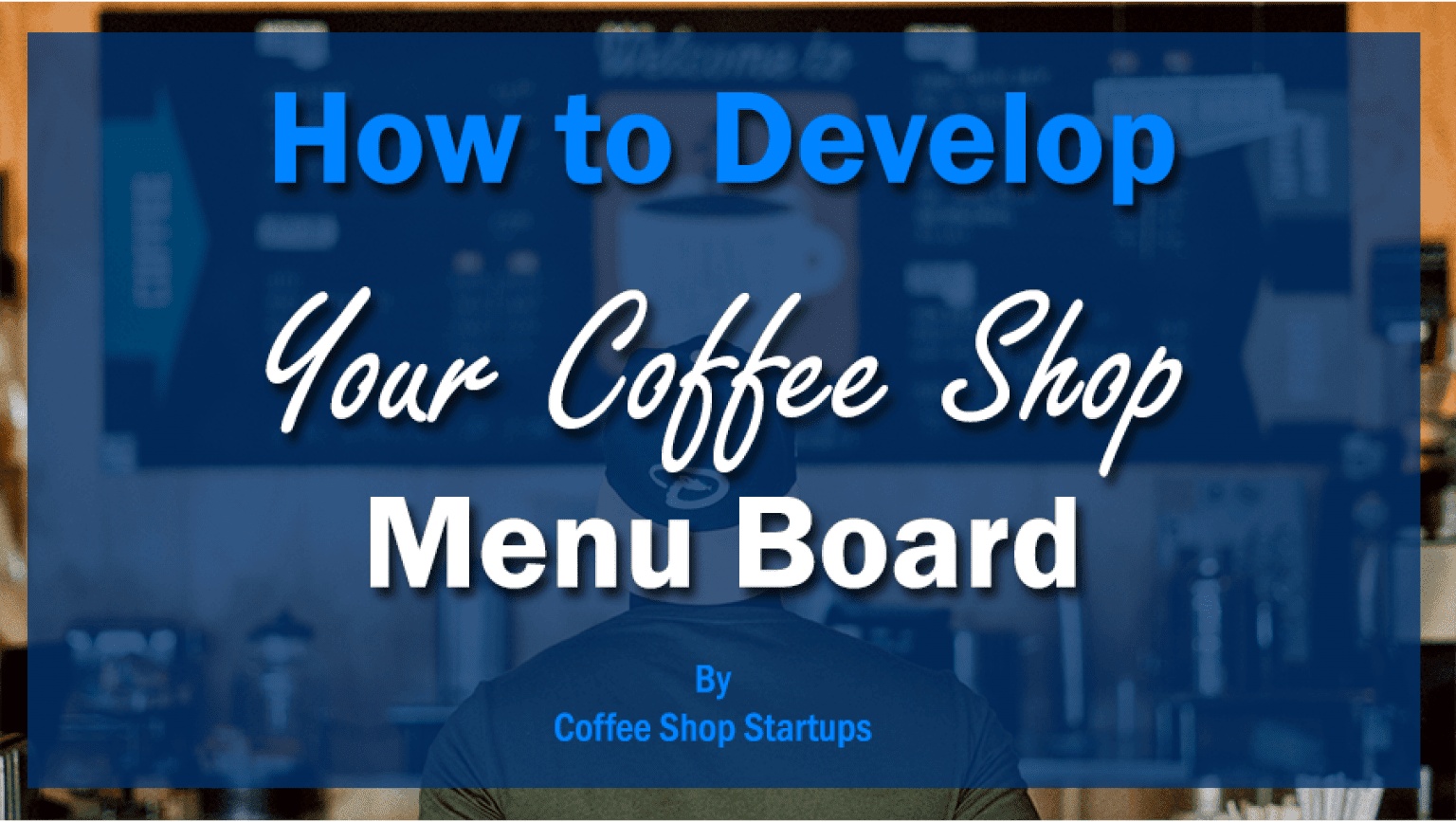 How to Design Your Coffee Shop Menu Board | Coffee Shop Startups
