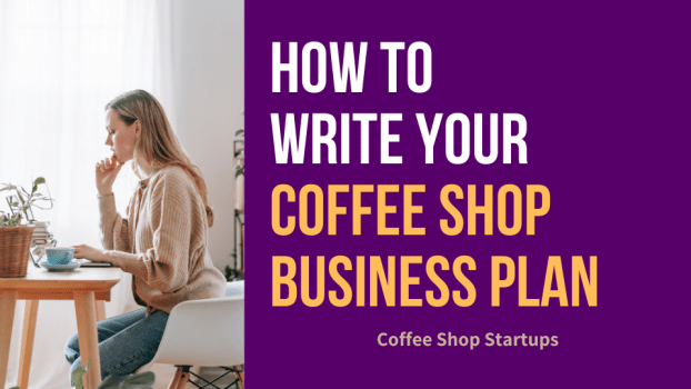 How To Write a Coffee Shop Business Plan