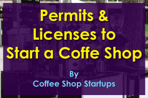 The Complete Guide to Open a Coffee Shop | Coffee Shop Startups