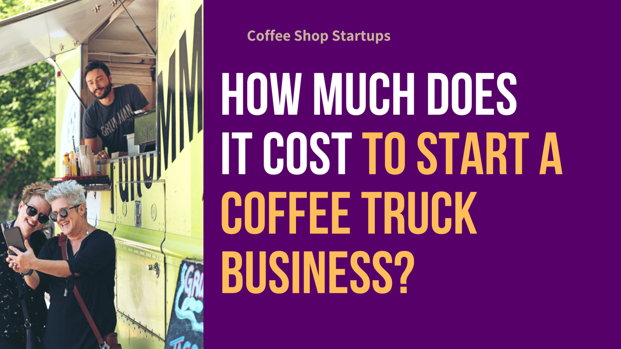 How Much Does It Cost to Start a Coffee Truck?